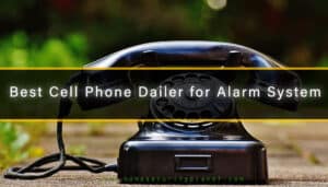 Best Cell Phone Dialer for Alarm System that Works